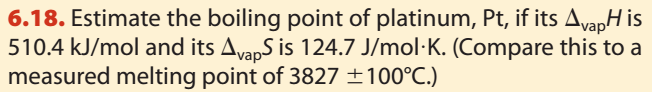 Solved 6.18. Estimate the boiling point of platinum, Pt, if | Chegg.com
