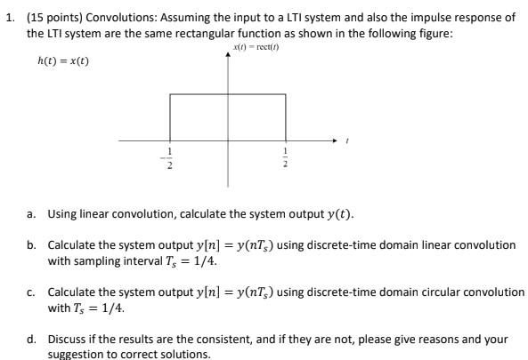 Solved (15 points) Convolutions: Assuming the input to a LTI | Chegg.com