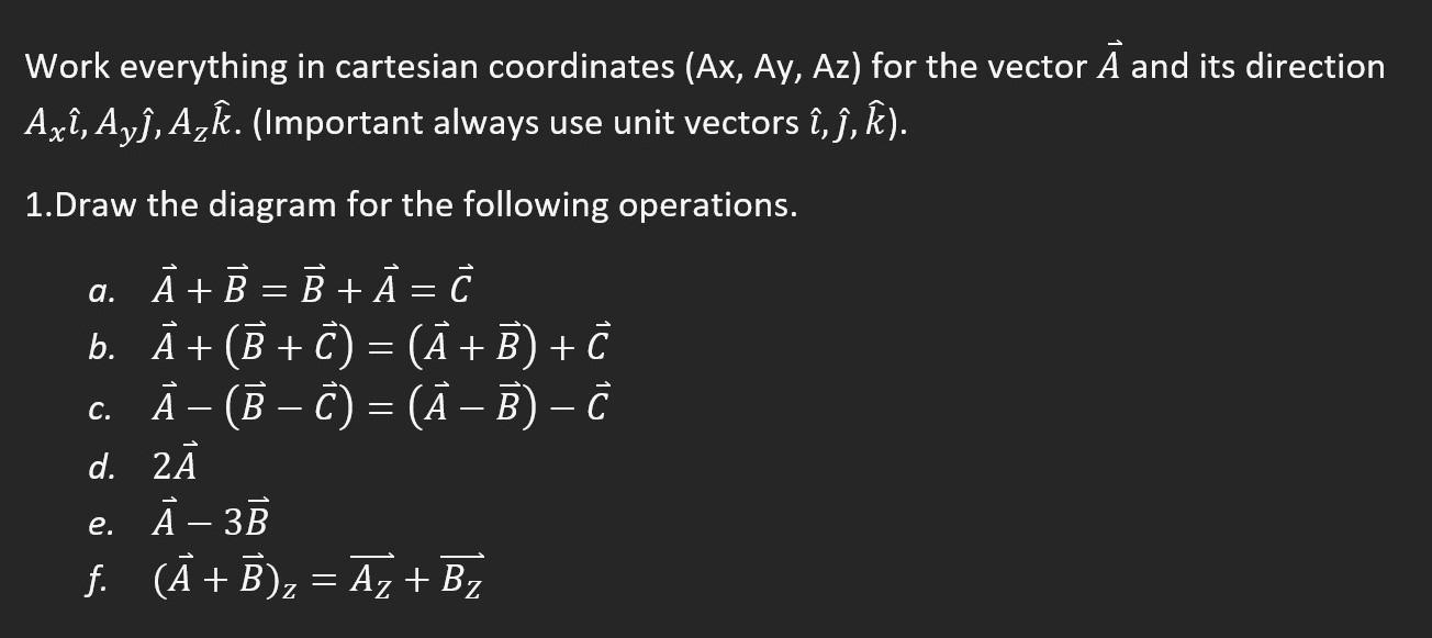 Solved Work everything in cartesian coordinates (Ax,Ay,Az) | Chegg.com