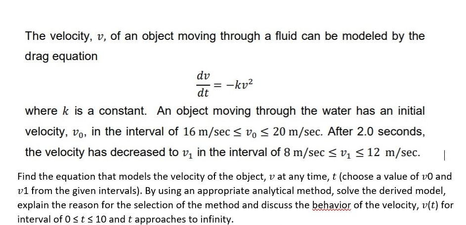 Solved The velocity, v, of an object moving through a fluid | Chegg.com