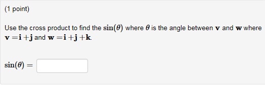 Solved Use the cross product to find the sin(theta) where | Chegg.com