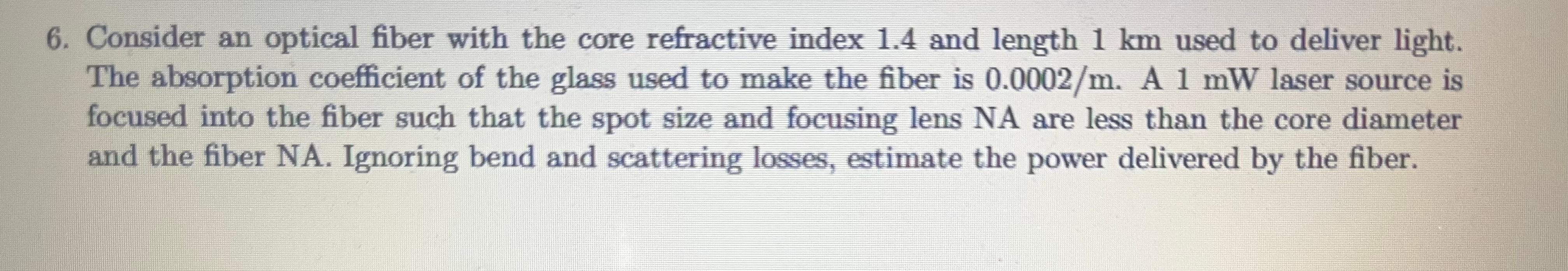 Solved 6. Consider an optical fiber with the core refractive | Chegg.com