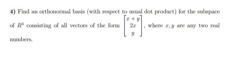 Solved 4) Find an orthonormal basis (with respect to usual | Chegg.com