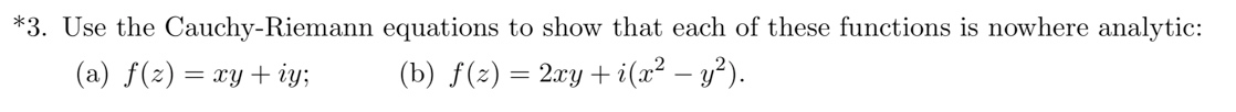 Solved *3. Use the Cauchy-Riemann equations to show that | Chegg.com