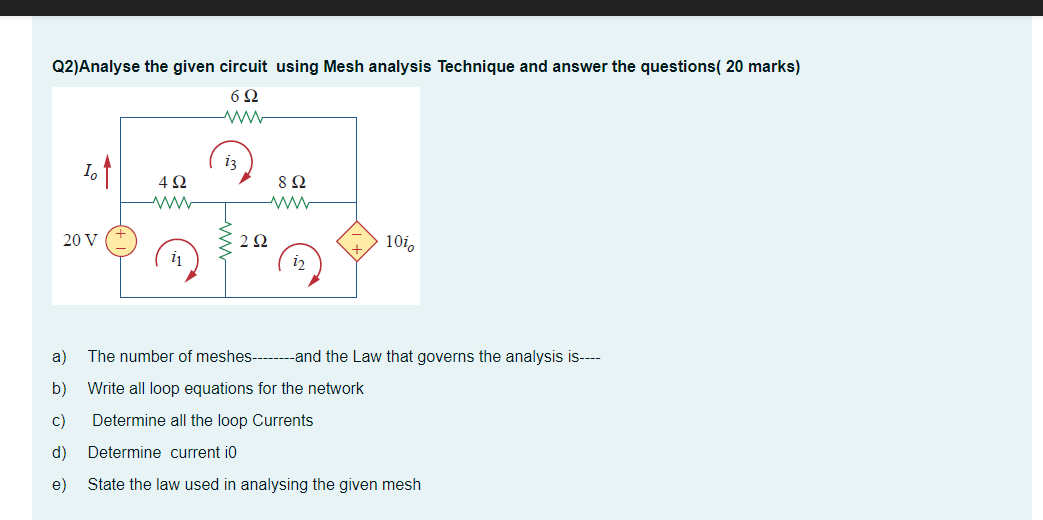 Solved Q2)Analyse the given circuit using Mesh analysis | Chegg.com