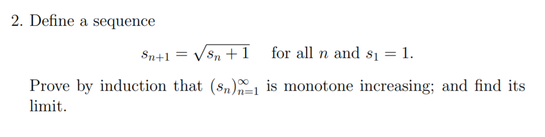 Solved 2. Define a sequence Sn+1 = V sn +1 for all n and $1 | Chegg.com