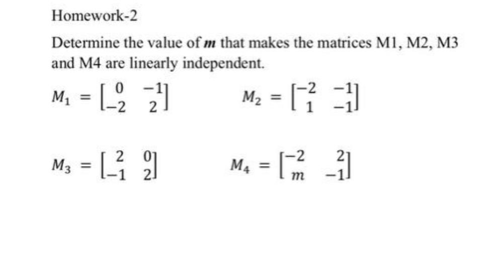 Solved Determine the value of m that makes the matrices M1, | Chegg.com
