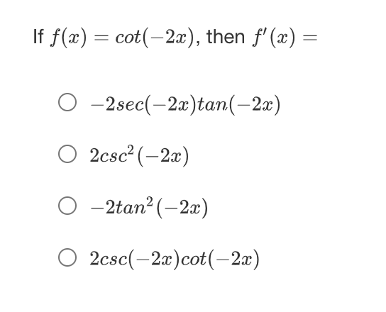 Solved If f(x)=cot(-2x), ﻿then | Chegg.com
