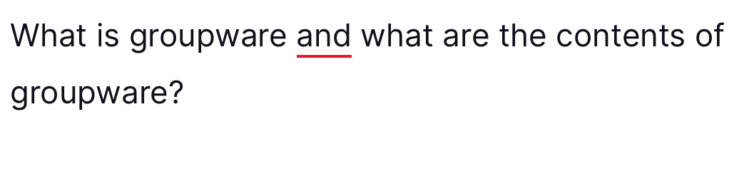 Solved What is groupware and what are the contents of | Chegg.com