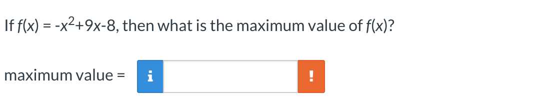 Solved If f(x) = -x2+9x-8, then what is the maximum value of | Chegg.com
