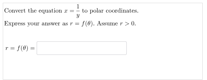 Solved Convert the equation x=1y ﻿to polar | Chegg.com
