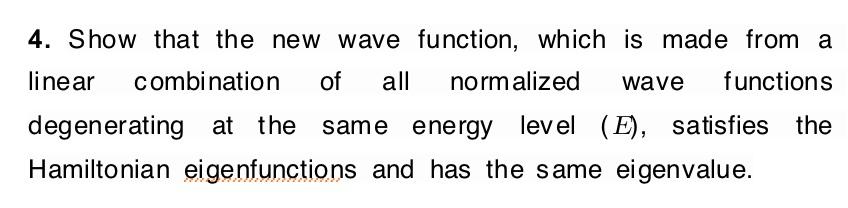 Solved 4. Show that the new wave function, which is made | Chegg.com