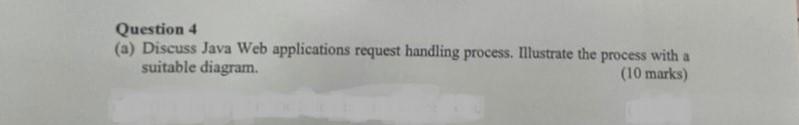 Solved Question 4 (a) Discuss Java Web applications request | Chegg.com