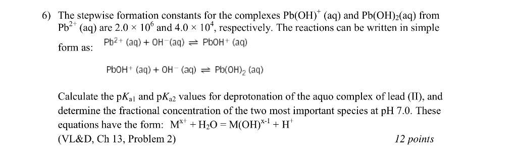 Solved 6) The stepwise formation constants for the complexes | Chegg.com