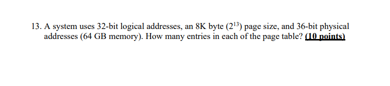 Solved A system uses 32-bit logical addresses, an 8K byte | Chegg.com