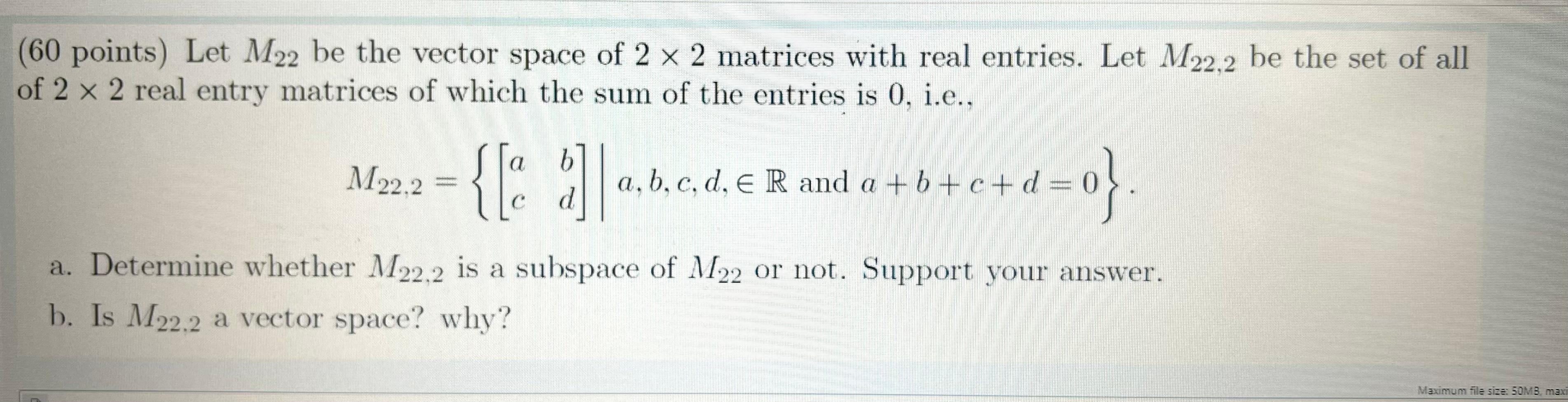 Solved (60 points) Let M22 be the vector space of 2 x 2 | Chegg.com