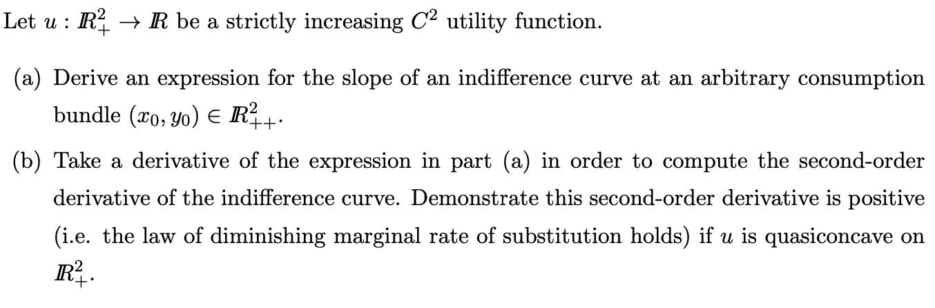 Solved Let u:R+2→R be a strictly increasing C2 utility | Chegg.com Solved Let u:R+2→R be a strictly increasing C2 utility | Chegg.com