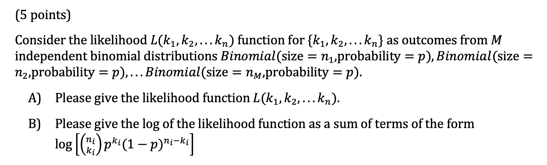 Solved Consider the likelihood L(k1,k2,…kn) function for | Chegg.com