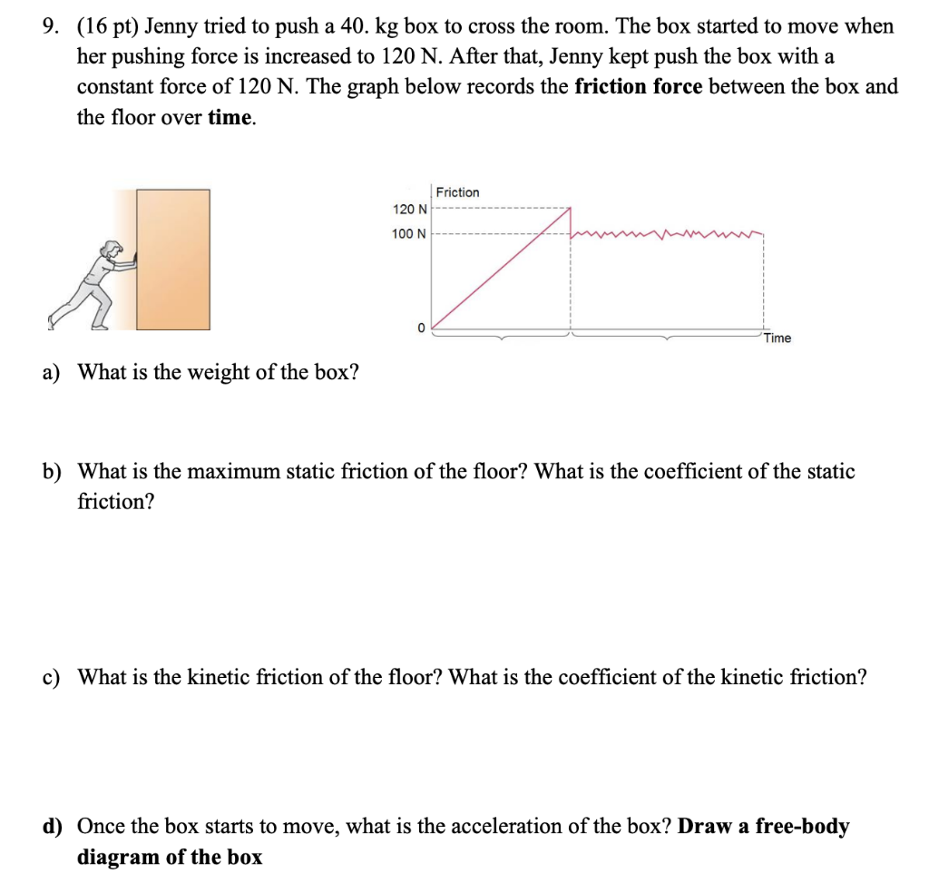 Solved 9. (16 pt) Jenny tried to push a 40.kg box to cross | Chegg.com