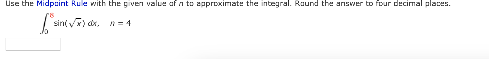 Solved Use the Midpoint Rule with the given value of n to | Chegg.com