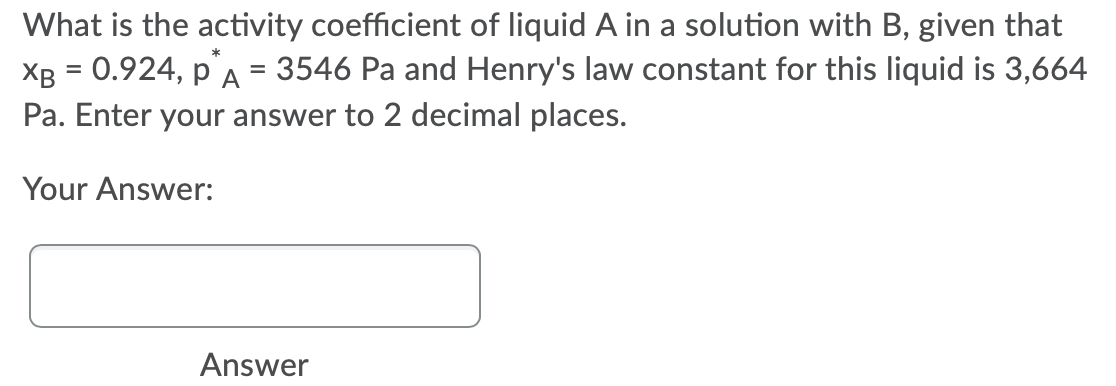Solved What is the activity coefficient of liquid A in a | Chegg.com
