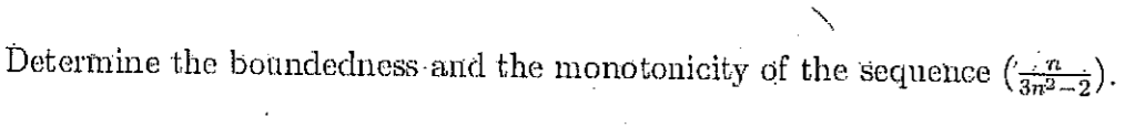 Solved Determine the boundedness and the monotonicity of the | Chegg.com
