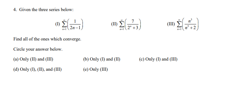 Solved 4. Given the three series below: 1 3 η (1) ΣΙ 2η -1 | Chegg.com