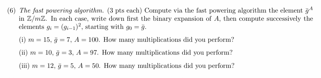 Solved (6) The fast powering algorithm. (3 pts each) Compute | Chegg.com