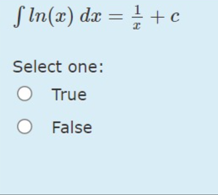 Solved ∫﻿﻿ln(x)dx=1x+cSelect one:TrueFalse | Chegg.com