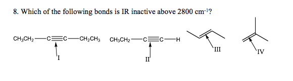 Solved 8. Which of the following bonds is IR inactive above | Chegg.com