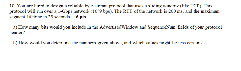 Solved 10. You are hired to design a reliable byte-stream | Chegg.com