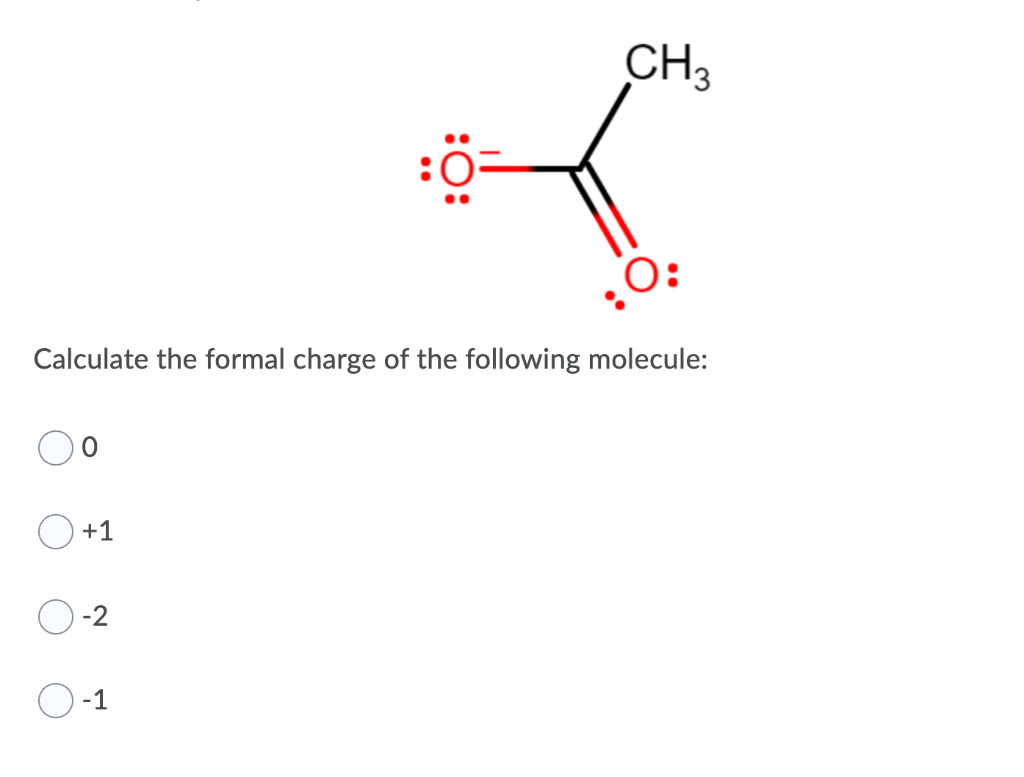 Solved CH3 :: Calculate the formal charge of the following | Chegg.com