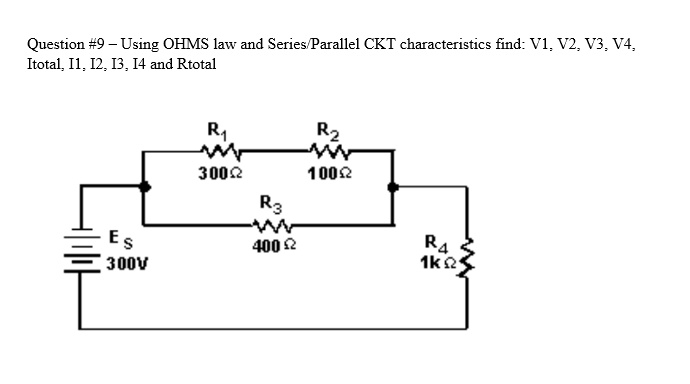 Solved Question #9 - Using OHMS law and Series/Parallel CKT | Chegg.com
