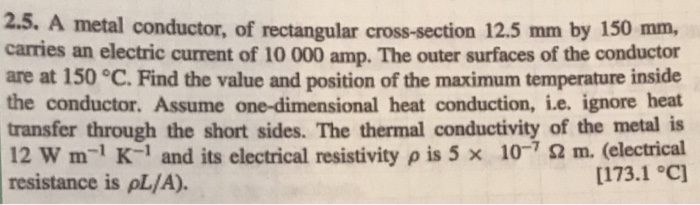 Solved 2.5. A metal conductor, of rectangular cross-section | Chegg.com