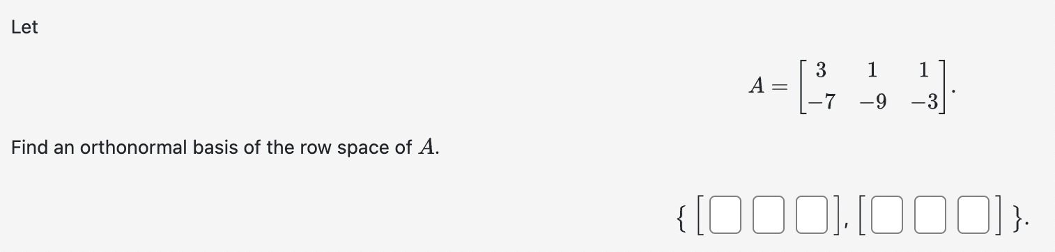 Solved A=[3−71−91−3] Find an orthonormal basis of the row | Chegg.com