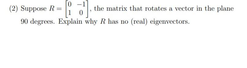 Solved TO (2) Suppose R = the matrix that rotates a vector | Chegg.com