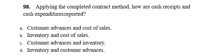 Solved 98. Applying the completed contract method, how are | Chegg.com