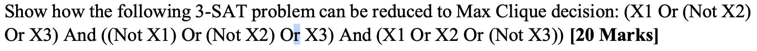 Solved Show how the following 3-SAT problem can be reduced | Chegg.com