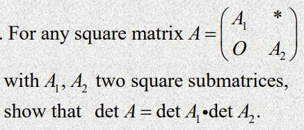 Solved For any square matrix A=(A1O∗A2) with A1,A2 two | Chegg.com