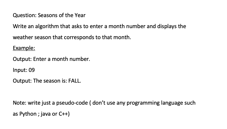 Solved Question: Seasons of the Year Write an algorithm that | Chegg.com