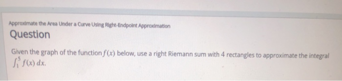 Solved Approxtmate the Area Under a Curve Using | Chegg.com