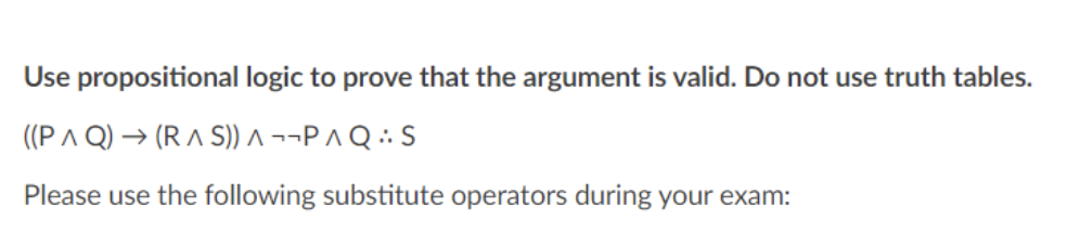 Solved Use propositional logic to prove that the argument is | Chegg.com