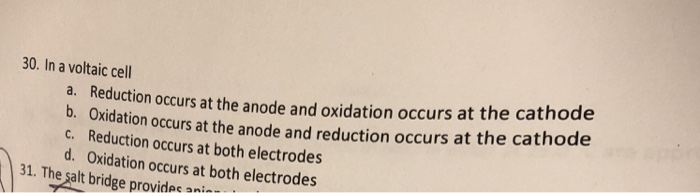 Solved 30. In a voltaic cell a. Reduction occurs at the | Chegg.com