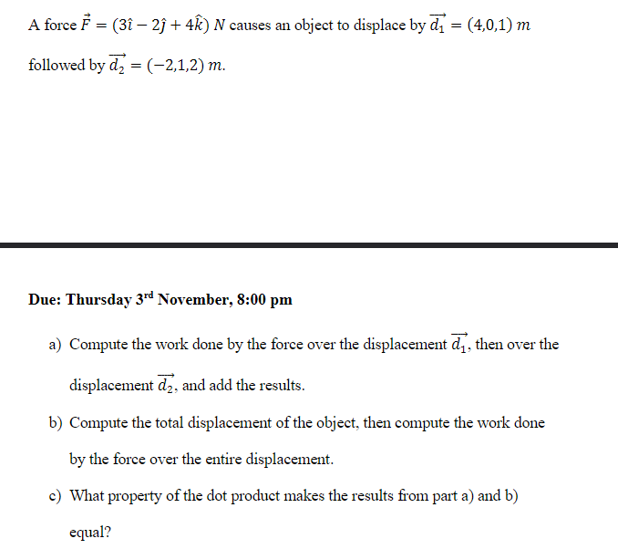 Solved A Force F 3 −2 4k N Causes An Object To Displace