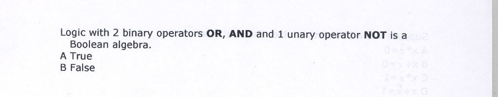 Solved Logic with 2 binary operators OR, AND and 1 unary | Chegg.com