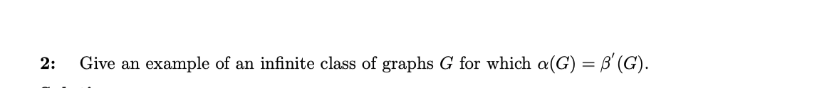 Solved 2: Give an example of an infinite class of graphs G | Chegg.com
