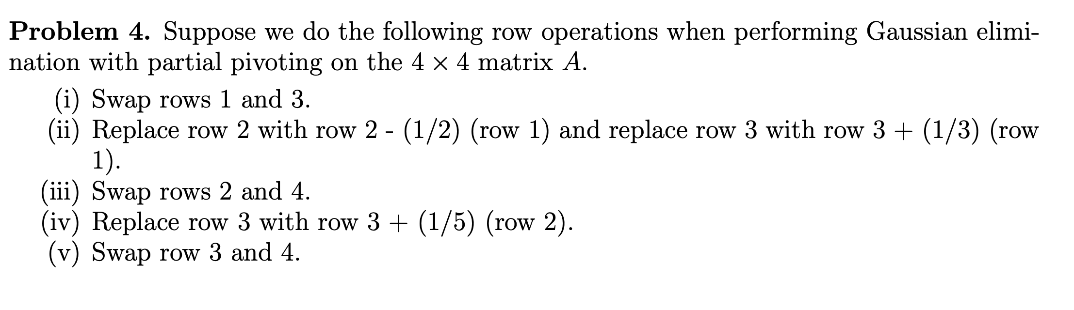 Solved Problem 4. Suppose we do the following row operations | Chegg.com