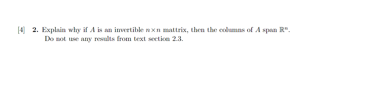 Solved [4] 2. Explain why if A is an invertible nxn mattrix, | Chegg.com