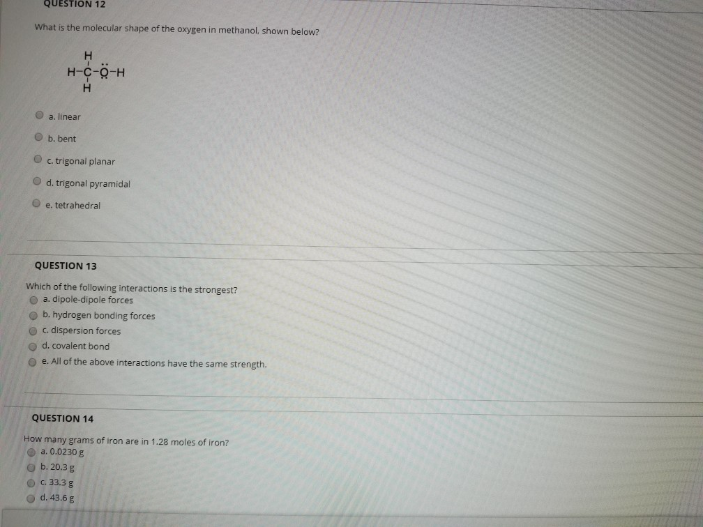 Solved QUESTION 12 What is the molecular shape of the oxygen | Chegg.com
