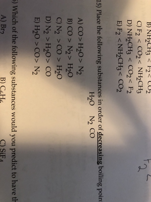 Solved 2 E) F2 H20> N2 B) CO> N2> H2O C) N2 >CO> H2O D) N2 | Chegg.com